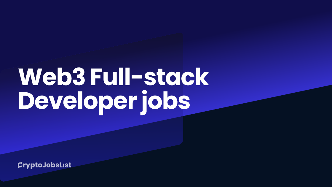 Web3 Full-stack Developer Jobs - $75k-$191k/year