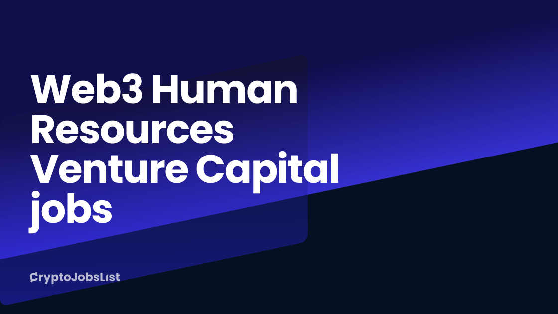 Best Web3 Human Resources Venture Capital Jobs