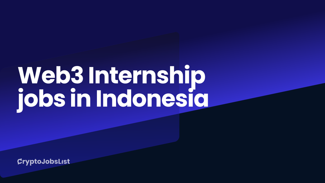 Web3 Internship jobs in Indonesia - Jan 2025