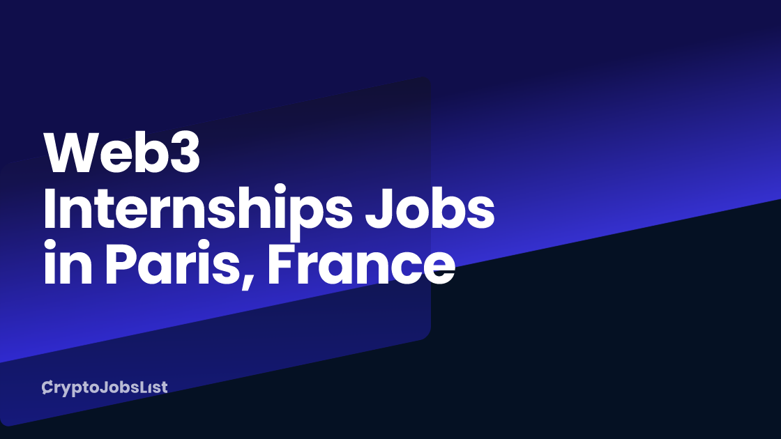 Web3 Internships Jobs in Paris, France