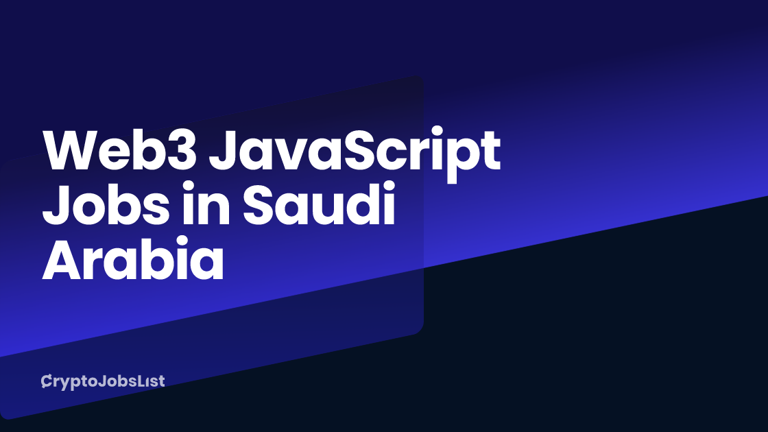 Web3 JavaScript Jobs in Saudi Arabia