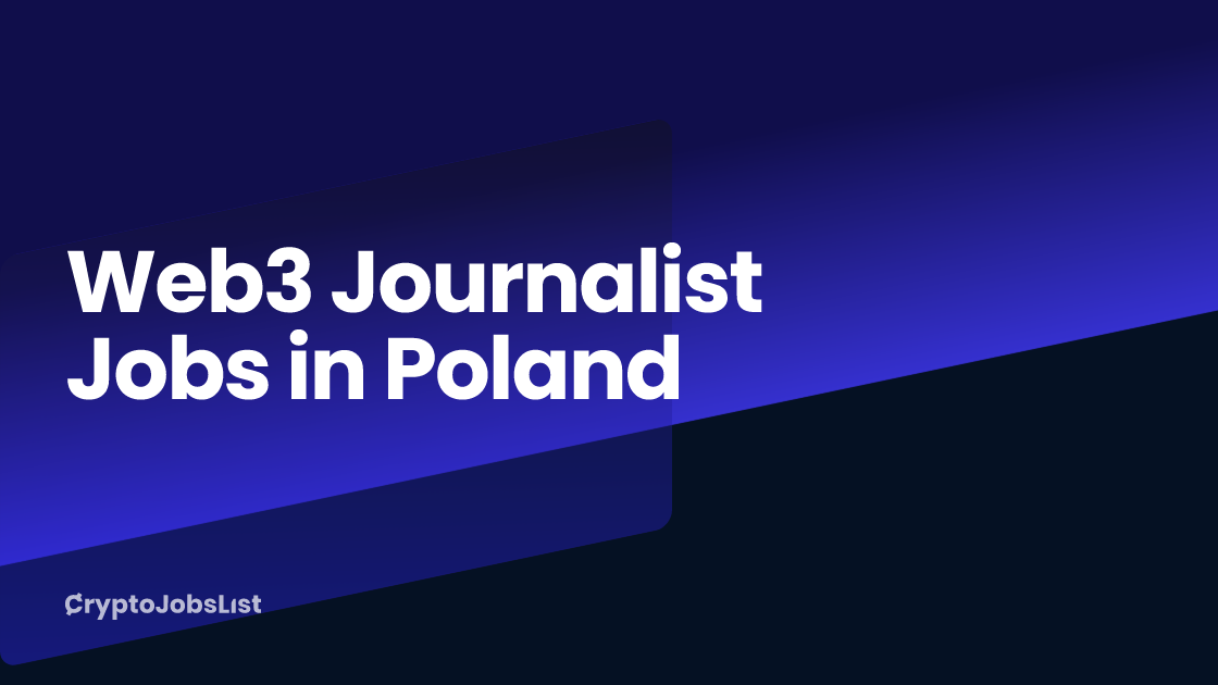 Web3 Journalist Jobs in Poland