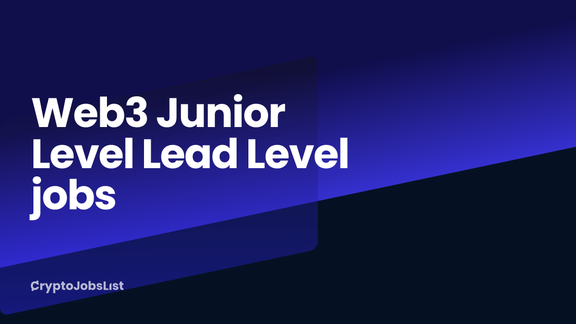 Web3 Junior Level Lead Level jobs - Dec 2024