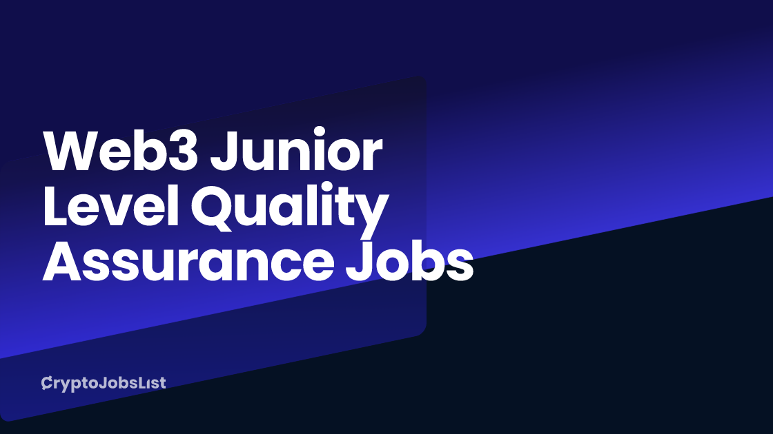 Web3 Junior Level Quality Assurance Jobs