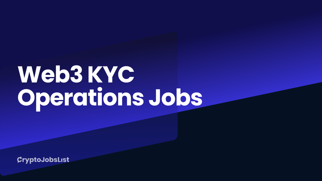 Best Web3 KYC Operations Jobs - $55k-$90k/year
