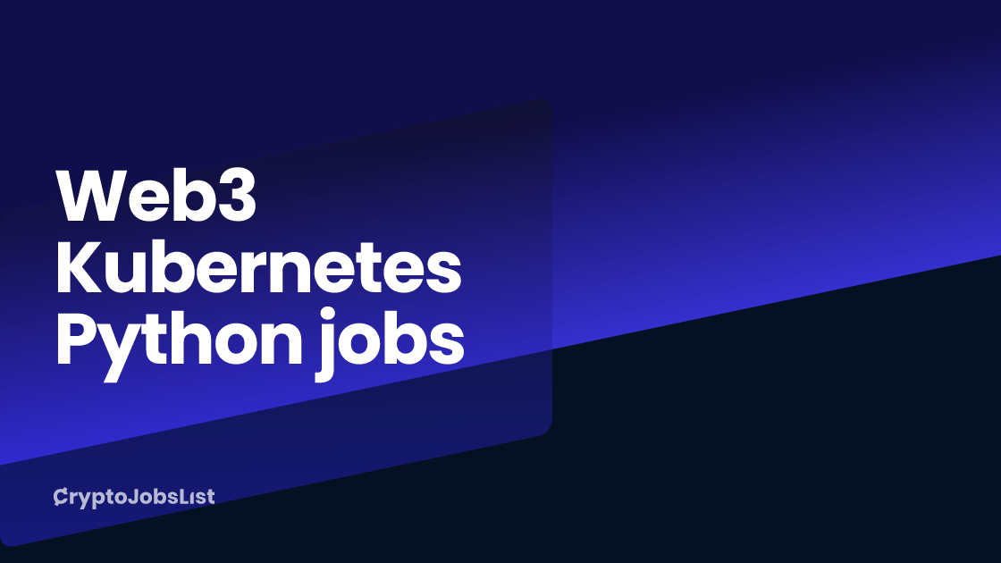 Web3 Kubernetes Python Jobs - $50k-$220k/year