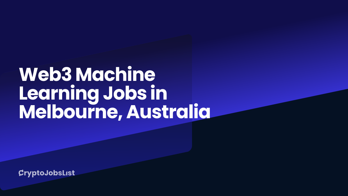 Best Web3 Machine Learning Jobs in Melbourne, Australia