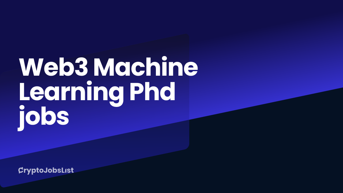 Web3 Machine Learning PHD Jobs