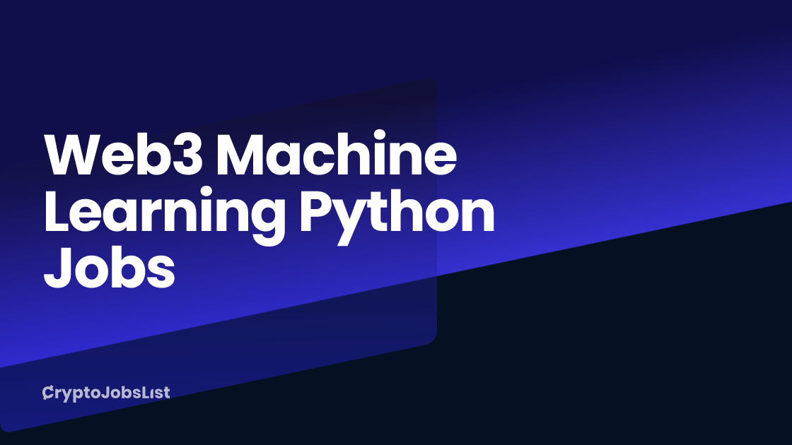 Best Web3 Machine Learning Python Jobs - $70k-$300k/year