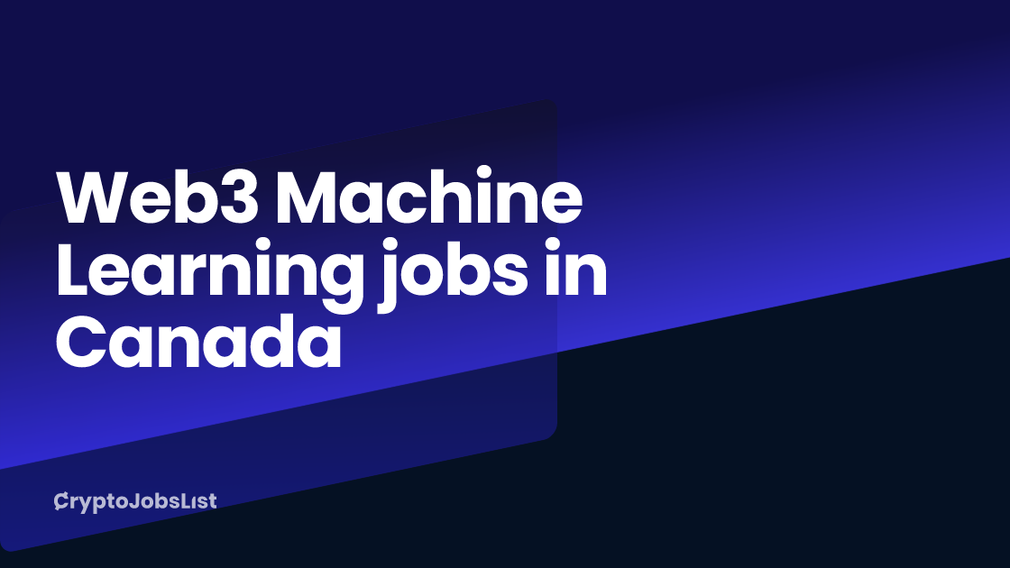 Web3 Machine Learning Jobs in Canada - $191k-$235k/year
