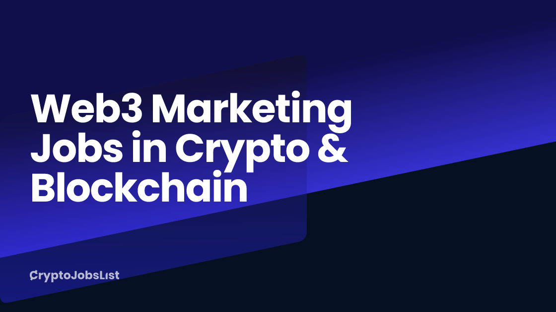 Web3 Marketing Jobs in Crypto & Blockchain (131 New) | Crypto Jobs List