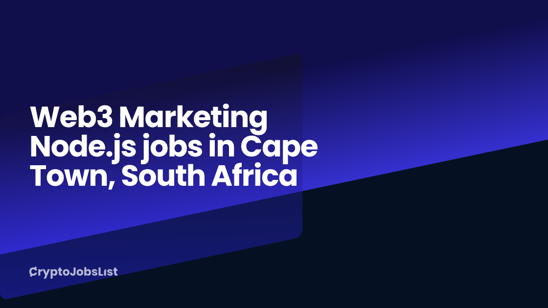 Web3 Marketing Node.js Jobs in Cape Town, South Africa