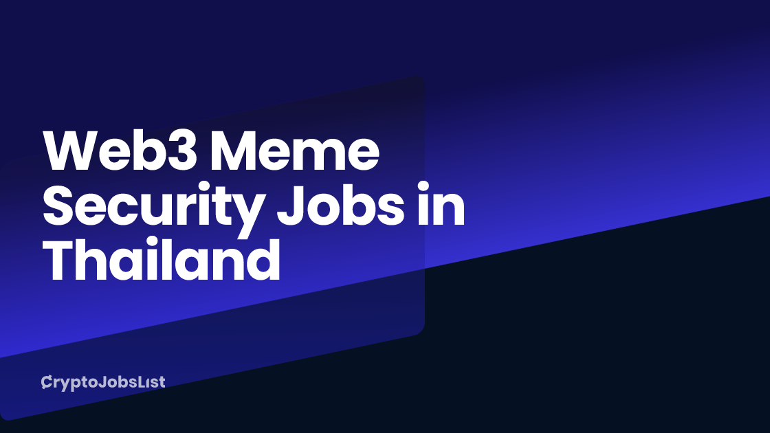 Web3 Meme Security Jobs in Thailand