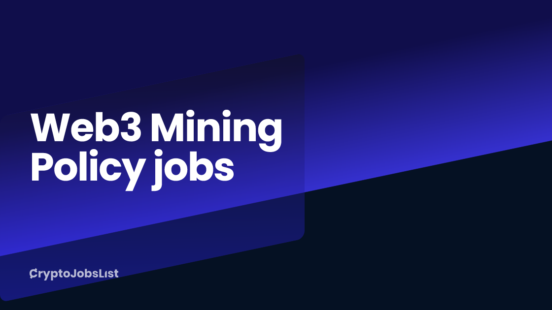Web3 Mining Policy Jobs