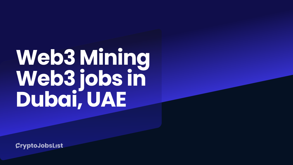 Best Web3 Mining Web3 Jobs in Dubai, UAE