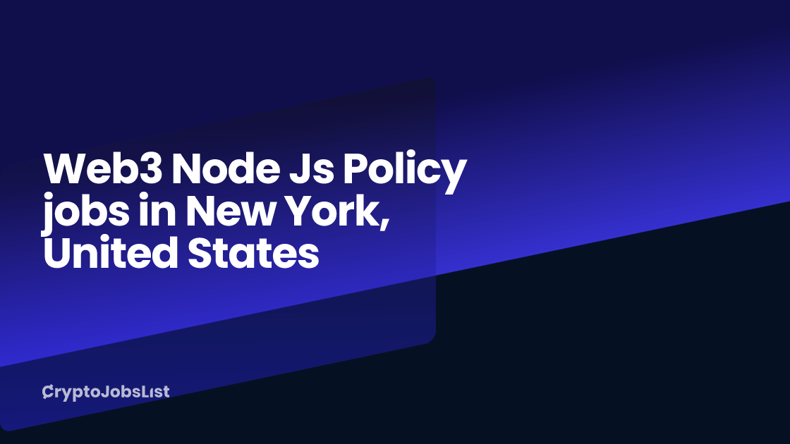 Best Web3 Node Js Policy Jobs in New York, United States - $170k-$260k/year