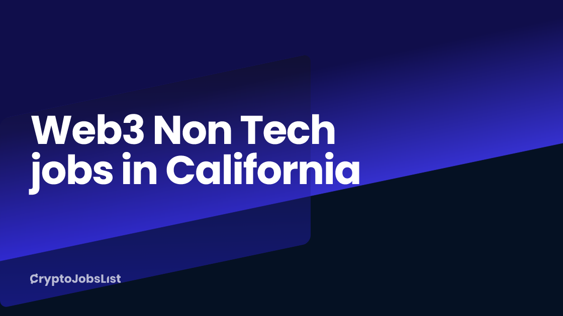 Web3 Non Tech jobs in California - $70k-$300k/year - Oct 2024 (8 New)