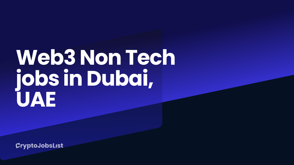 Web3 Non Tech jobs in Dubai, UAE - Oct 2024 (1 New)