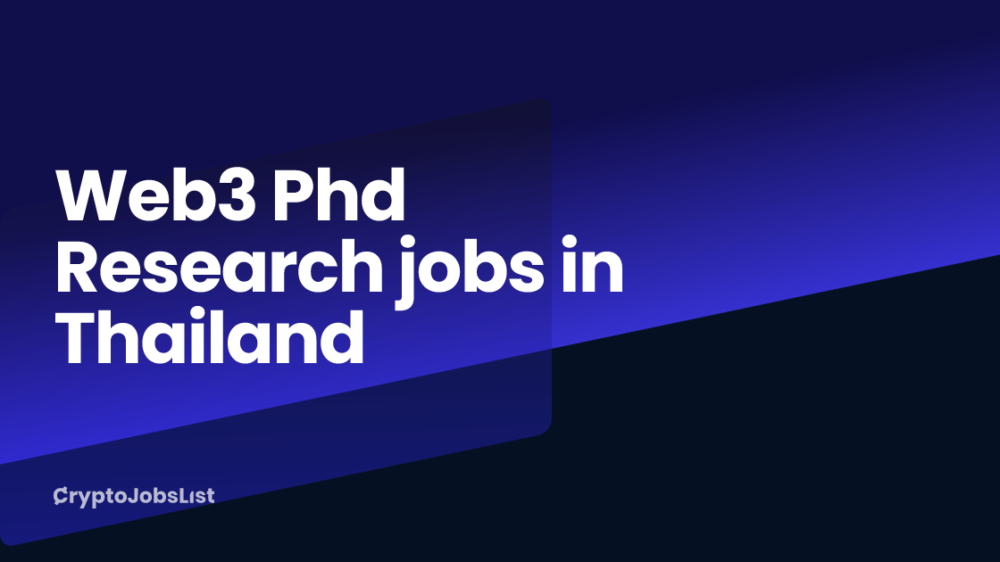 Web3 PHD Research Jobs in Thailand