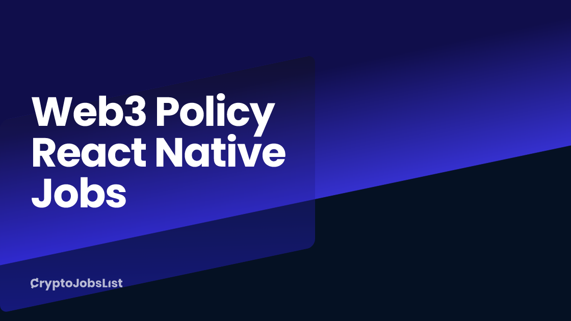 Web3 Policy React Native Jobs