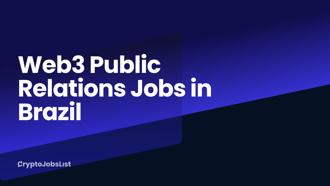 Best Web3 Public Relations Jobs in Brazil - $100k-$150k/year