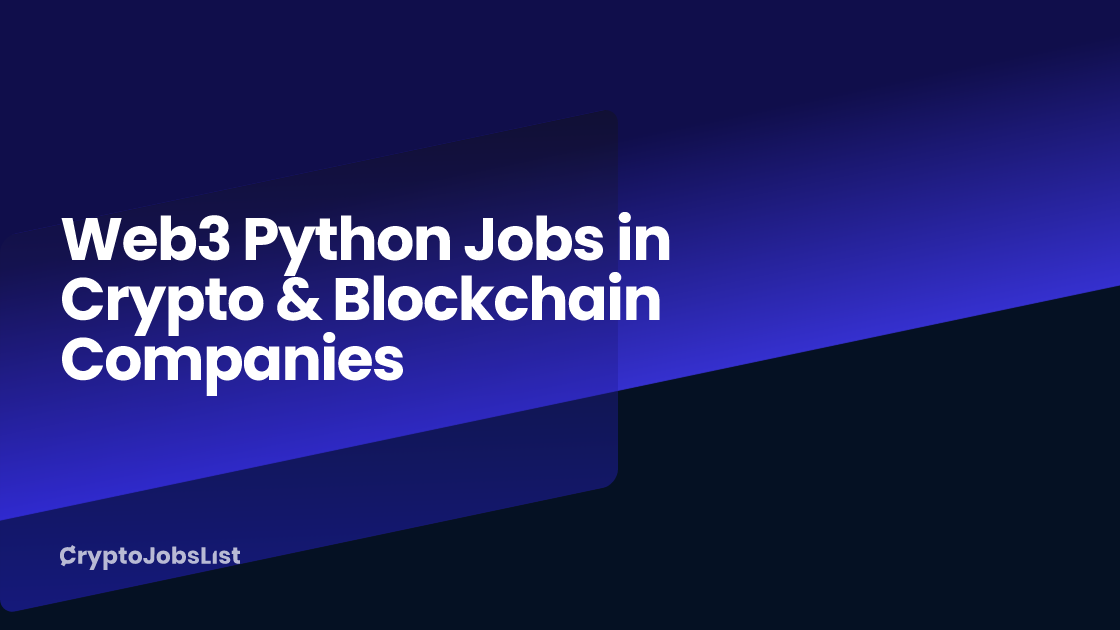 Web3 Python Jobs in Crypto & Blockchain Companies (22 New) | CryptoJobsList