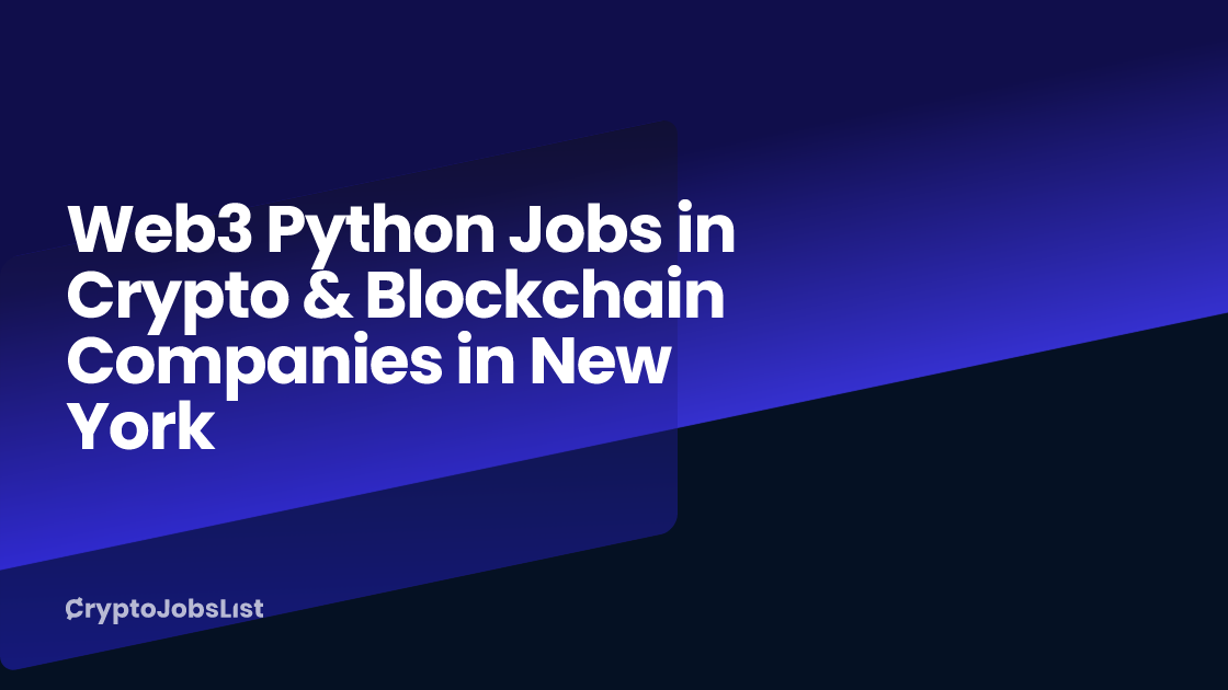 Web3 Python Jobs in Crypto & Blockchain Companies in New York | CryptoJobsList