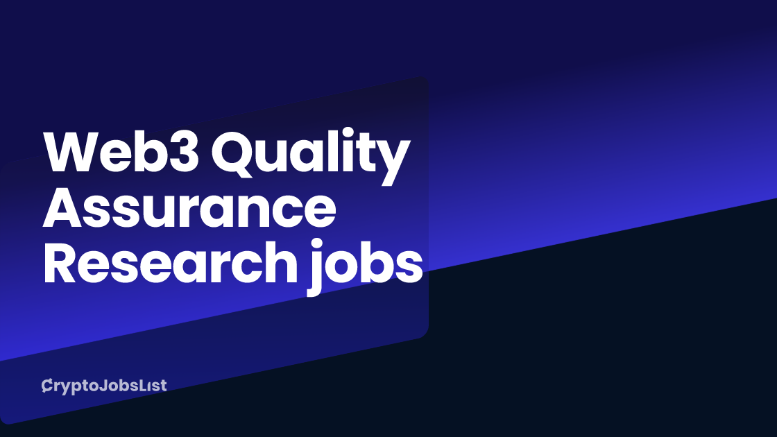 Web3 Quality Assurance Research Jobs - $80k-$260k/year