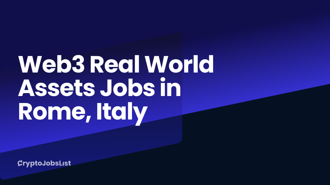 Web3 Real World Assets Jobs in Rome, Italy