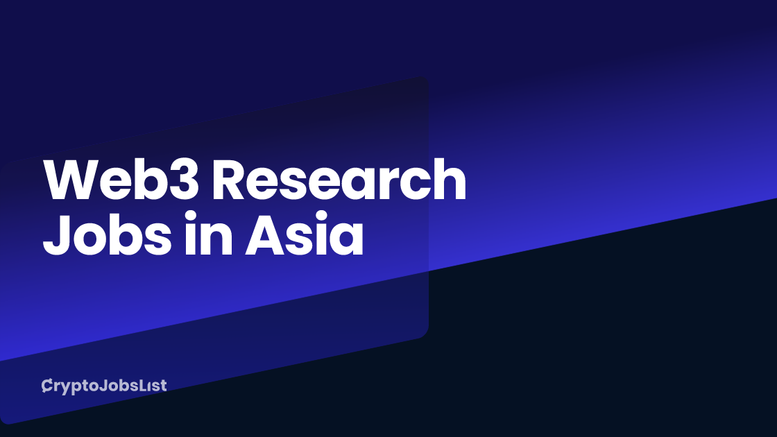 Web3 Research Jobs in Asia - $150k-$250k/year