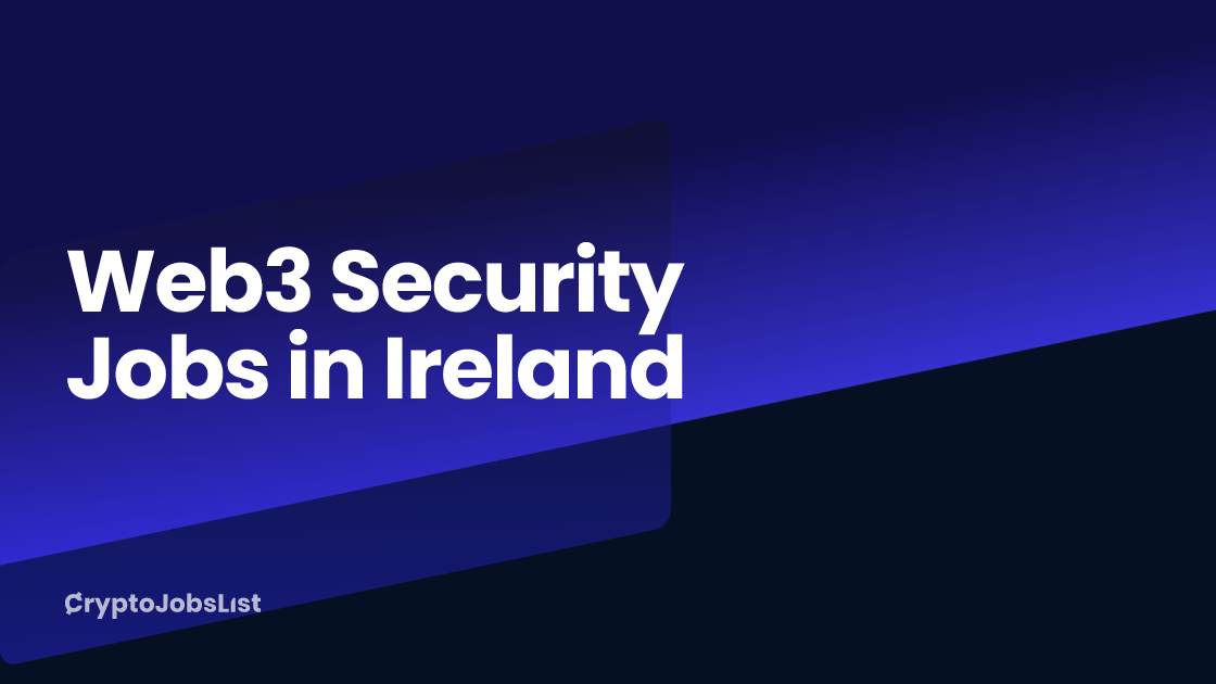 Web3 Security Jobs in Ireland