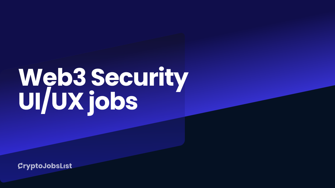 Best Web3 Security UI/UX Jobs