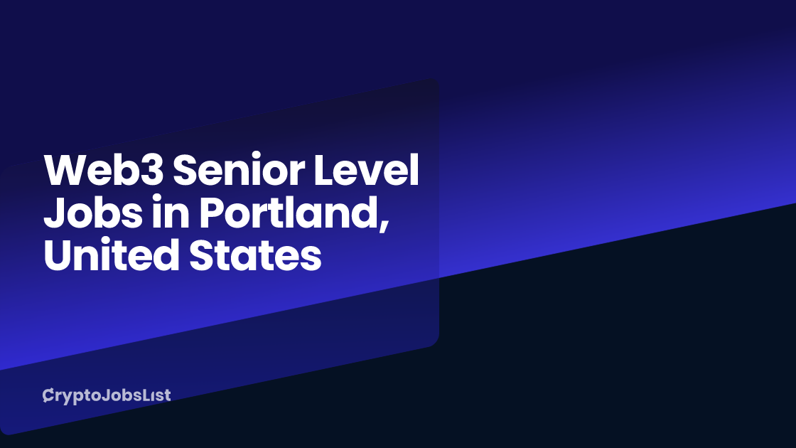 Web3 Senior Level Jobs in Portland, United States