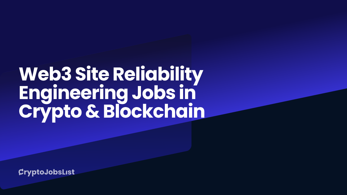 Web3 Site Reliability Engineering Jobs in Crypto & Blockchain | Crypto Jobs List