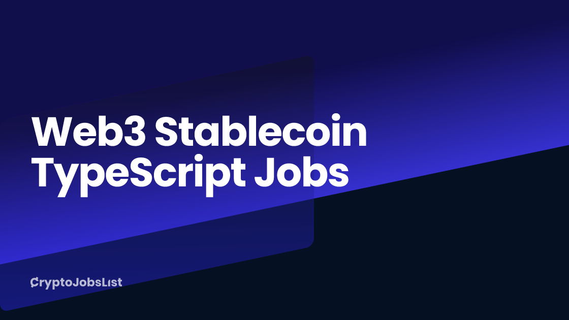 Best Web3 Stablecoin TypeScript Jobs - $50k-$150k/year