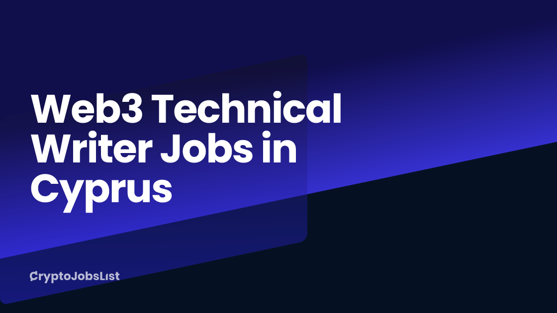 Web3 Technical Writer Jobs in Cyprus