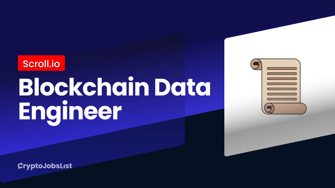 Scroll.io is hiring Blockchain Data Engineer. Remote