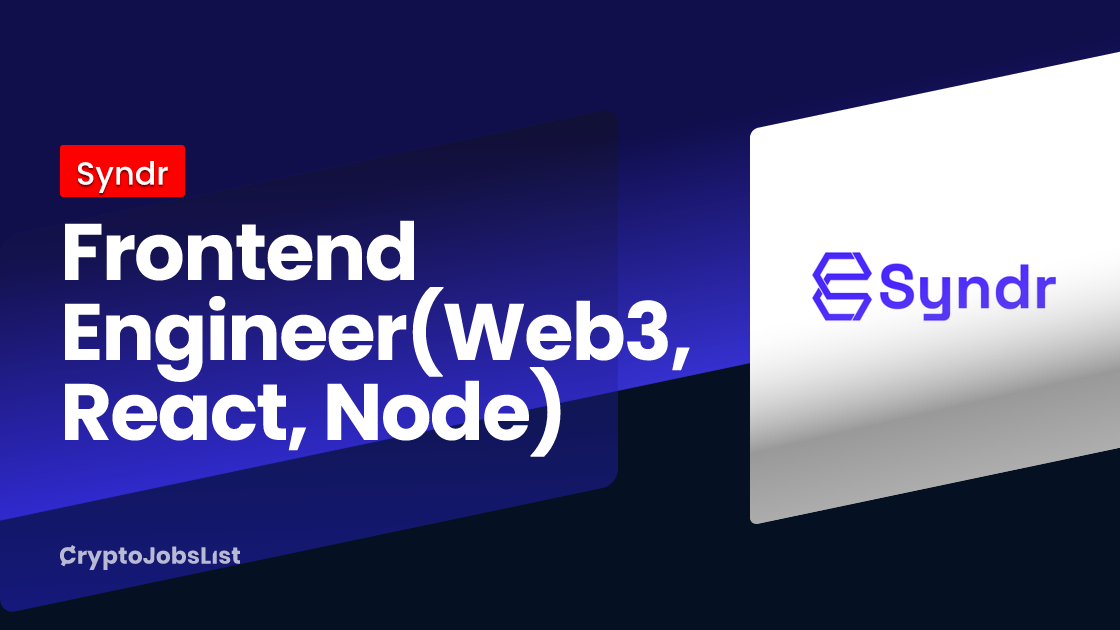 Syndr Is Hiring Frontend Engineerweb3 React Node Remote