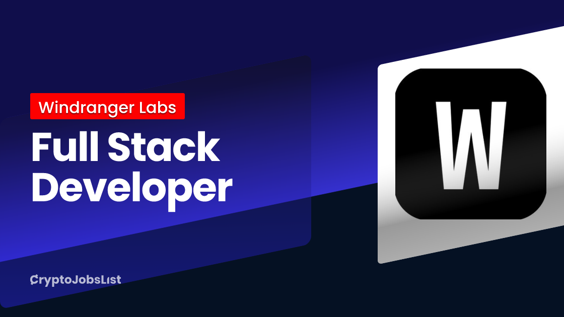 Full Stack Developer at Windranger Labs | Remote | Crypto Jobs List Full Stack Developer at Windranger Labs | Remote | Crypto Jobs List