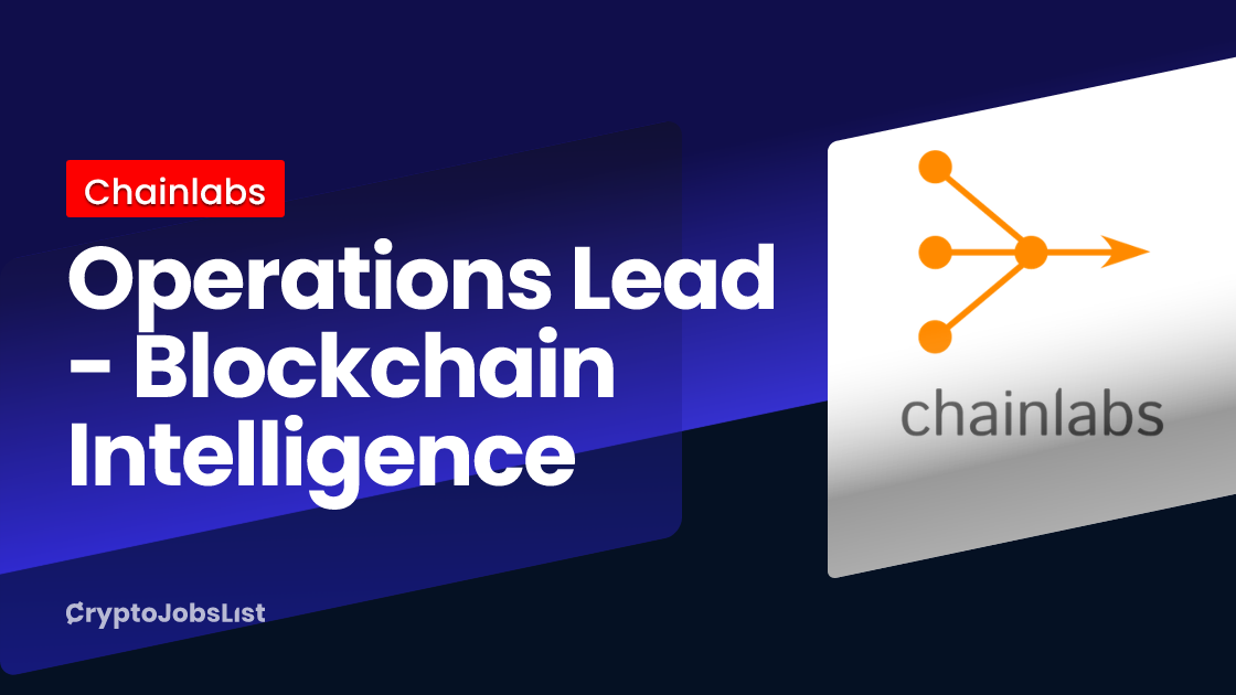Chainlabs is hiring Operations Lead - Blockchain Intelligence. Remote