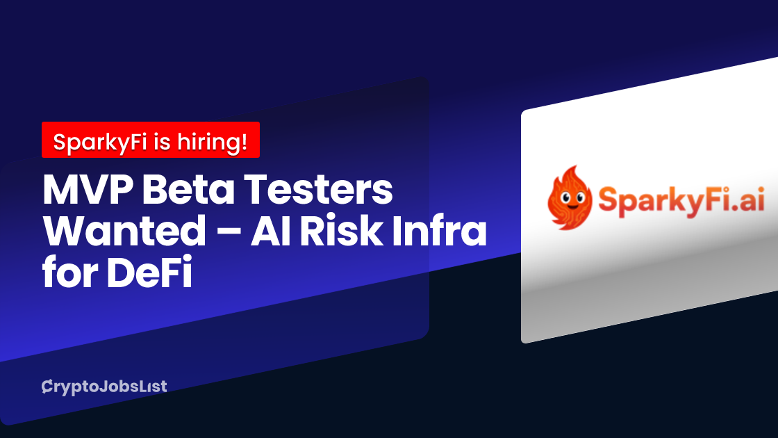 SparkyFi is hiring MVP Beta Testers Wanted – AI Risk Infra for DeFi. Remote