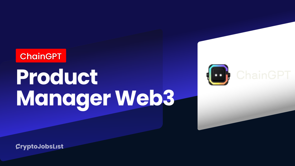 ChainGPT is hiring Product Manager Web3. Remote