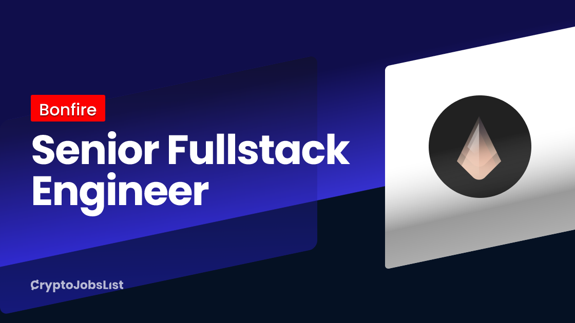 Bonfire is hiring Senior Fullstack Engineer. Remote